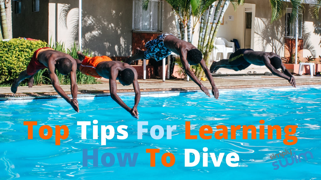 Top Tips For Learning How To Dive | Blog | Simply Swim | Simply Swim UK
