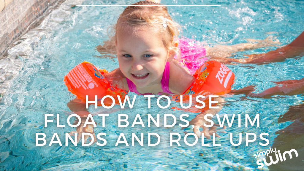How To Use Float Bands, Swim Bands and Roll Ups | Simply Swim UK