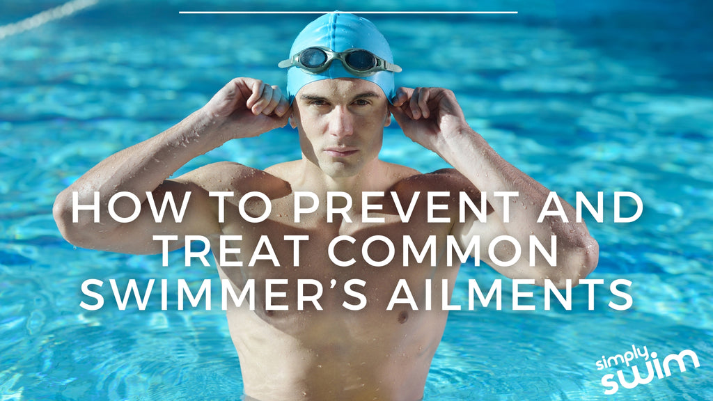 How to Prevent and Treat Common Swimmer’s Ailments | Simply Swim UK