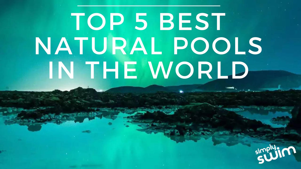 Top 5 Best Natural Pools in the World | Simply Swim UK