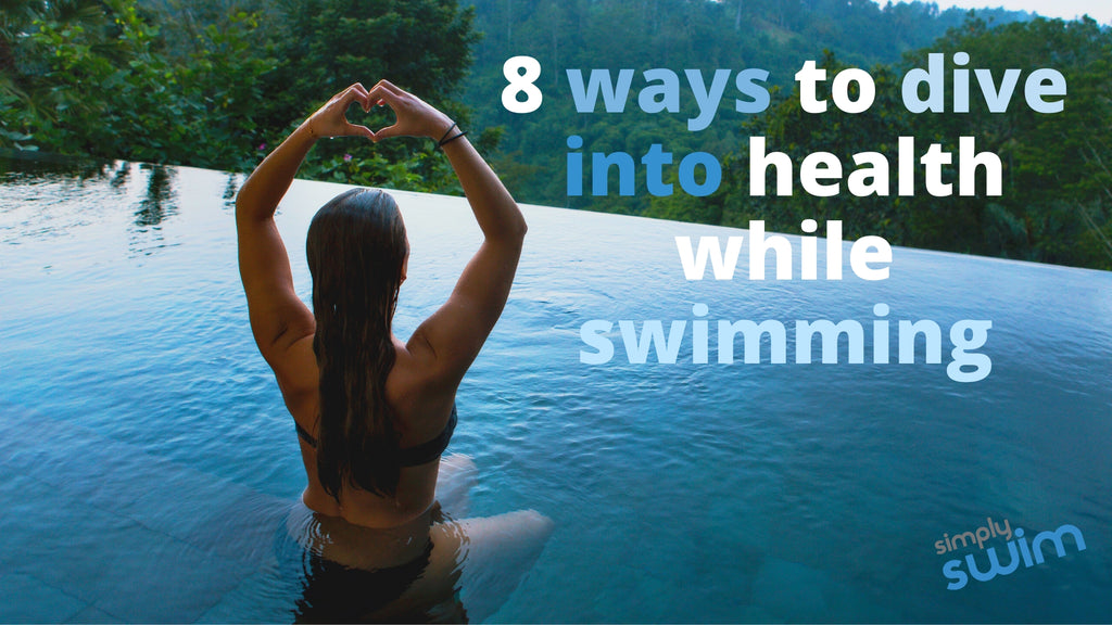 8 Ways To Dive Into Health While Swimming | Blog | Simply Swim | Simply ...